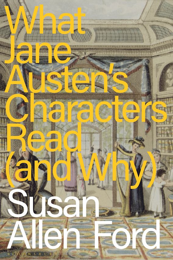 17750-1 Ford, Susan Allen. What Jane Austen's Characters Read (and Why ...