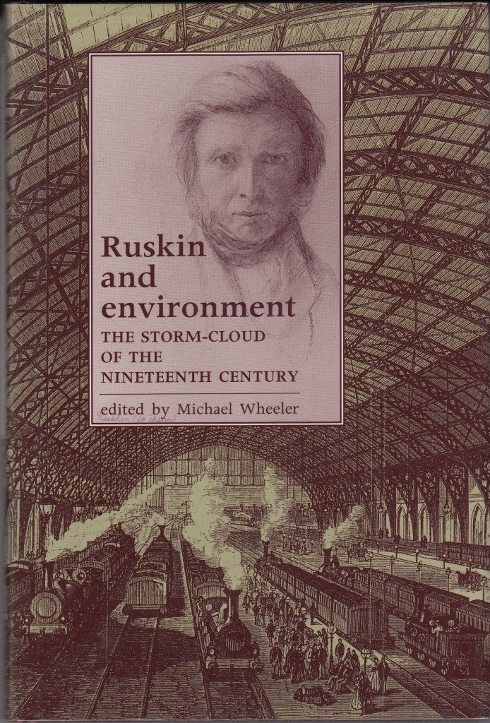 17511 Wheeler, Michael, Editor. Ruskin and Environment: The Storm-Cloud ...